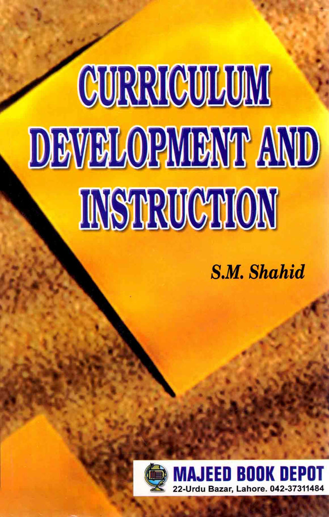 Curriculum Development And Instruction by S M Shahid – BooksNbooks
