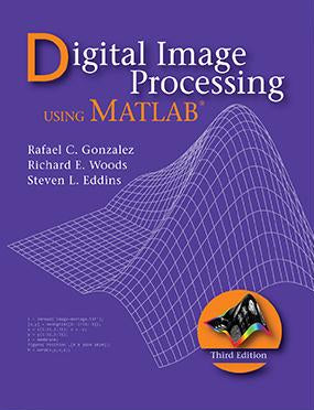 Digital Image Processing Using MATLAB by Rafael C Gonzalez – BooksNbooks