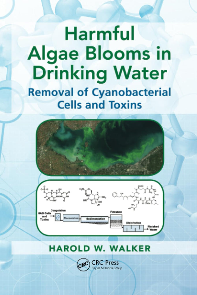 Harmful Algae Blooms in Drinking Water by Harold W Walker (Author ...