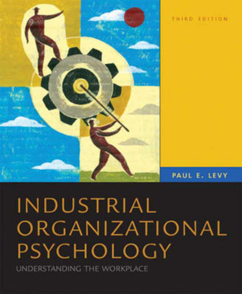 Industrial Organizational Psychology 3rd Edition by Paul E Levy (Autho ...
