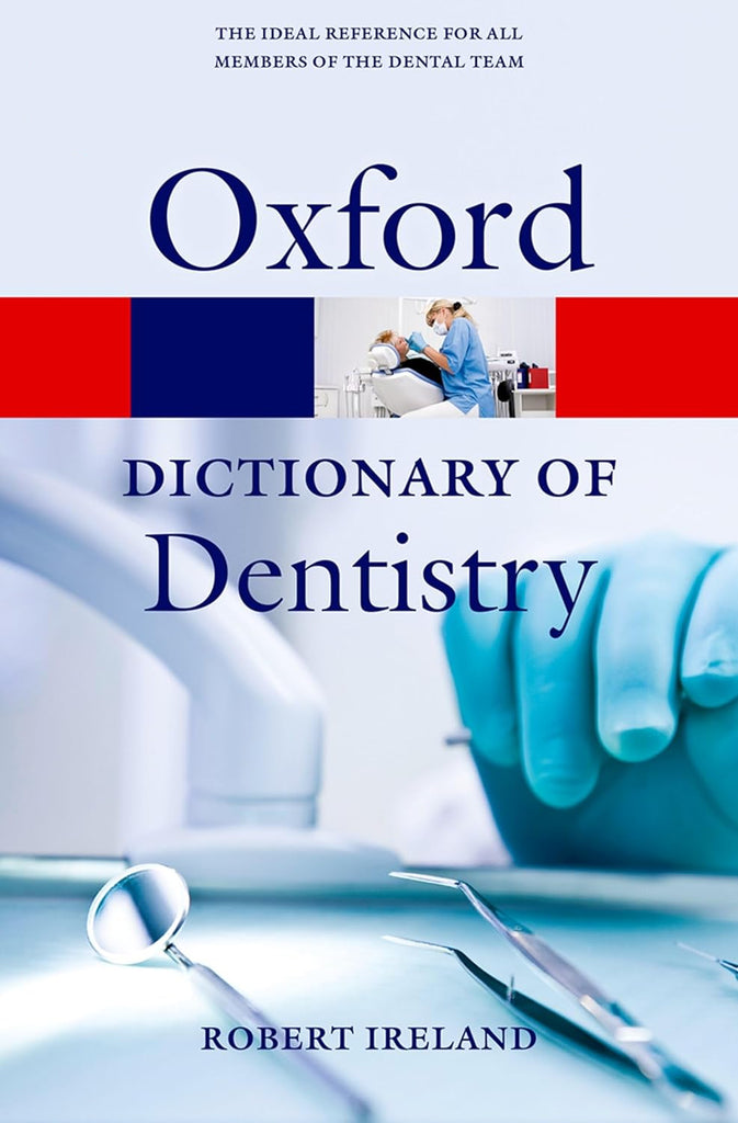 Oxford Dictionary of Dentistry by Robert Ireland (Editor) – BooksNbooks