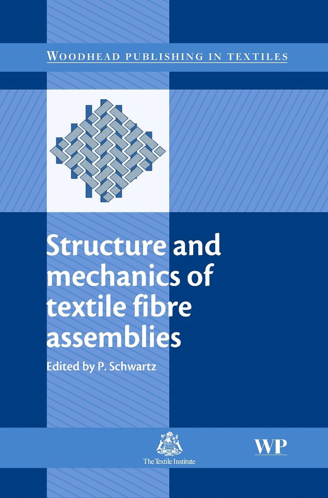 Structure and Mechanics of Textile Fibre Assemblies by Peter Schwartz – BooksNbooks