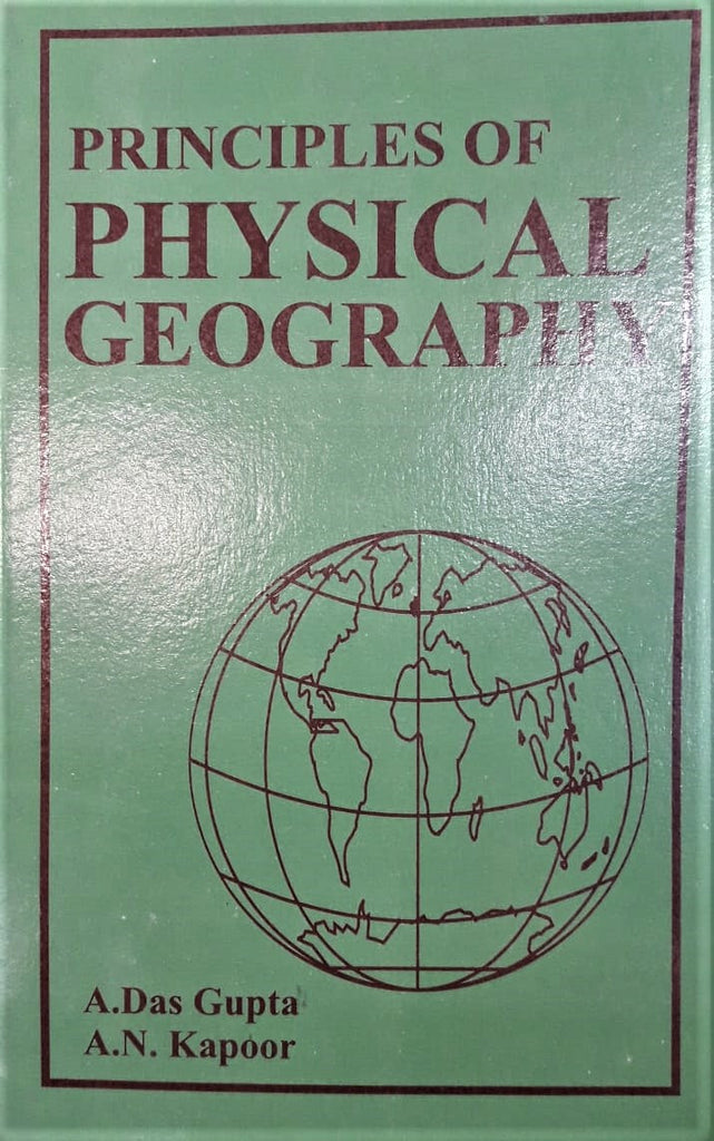 Principles Of Physical Geography By A Das Gupta And A N Kapoor ...