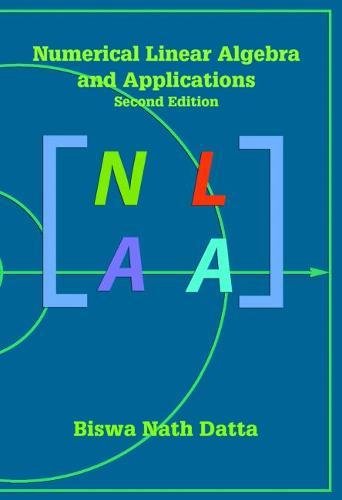 Numerical Linear Algebra & Applications 2nd Edition by Biswa Nath Datta ...