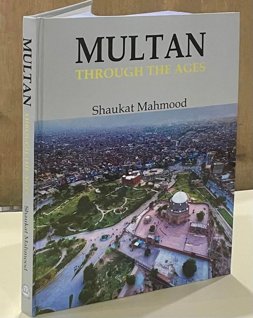 Multan Through The Ages by Shaukat Mahmood – BooksNbooks