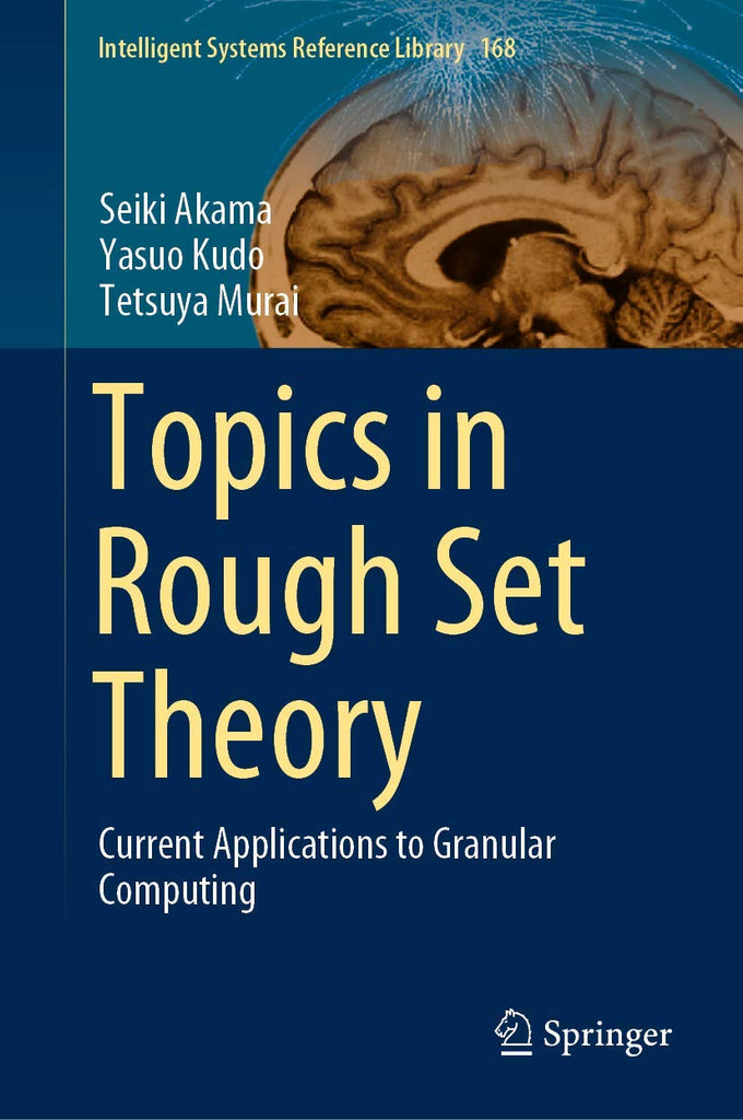 Topics in Rough Set Theory: Current Applications to Granular Computing ...