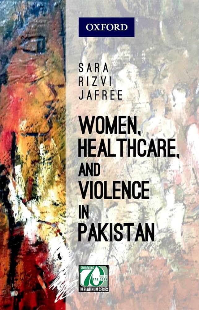 Woman HealthCare And Voilance In Pakistan By Sara Rozvi Jafri – BooksNbooks