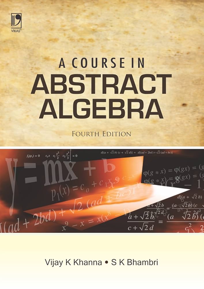 A Course in Abstract Algebra 4th edition by Vijay K Khanna – BooksNbooks