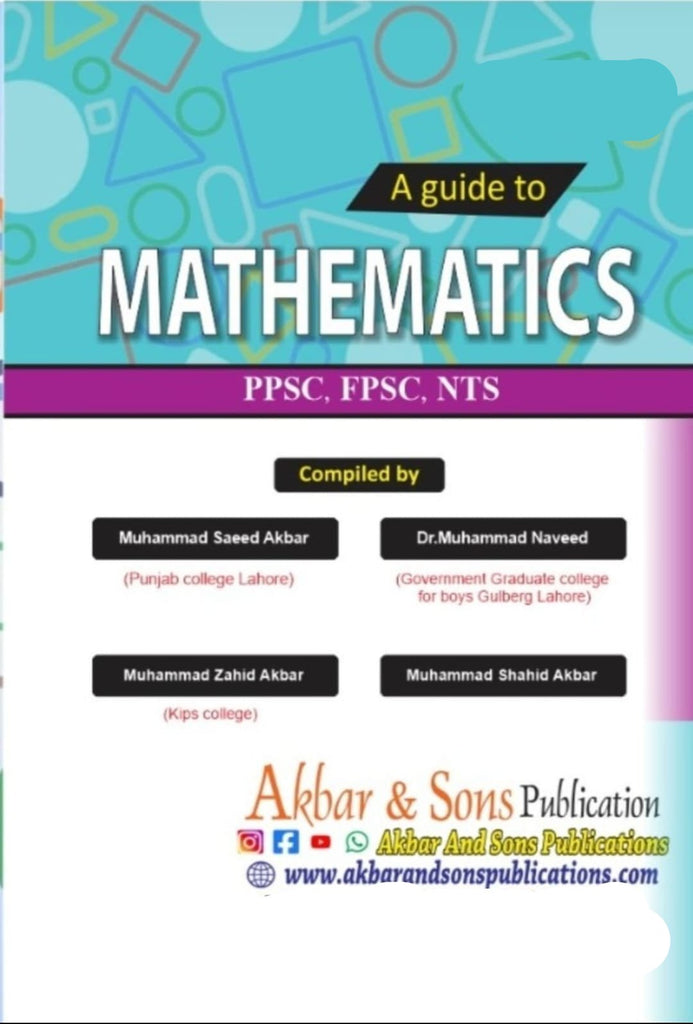 A Guide To Mathematics For PPSC FPSC NTS by M. Shahid Akbar – BooksNbooks