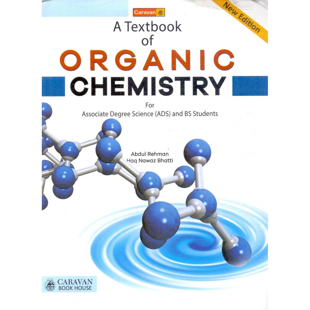 A Textbook Of Organic Chemistry For BS ADS By Abdul Rehman - Caravan ...