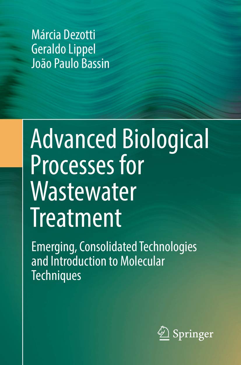 Advanced Biological Processes Wastewater Treatment by Marcia Dezotti ...
