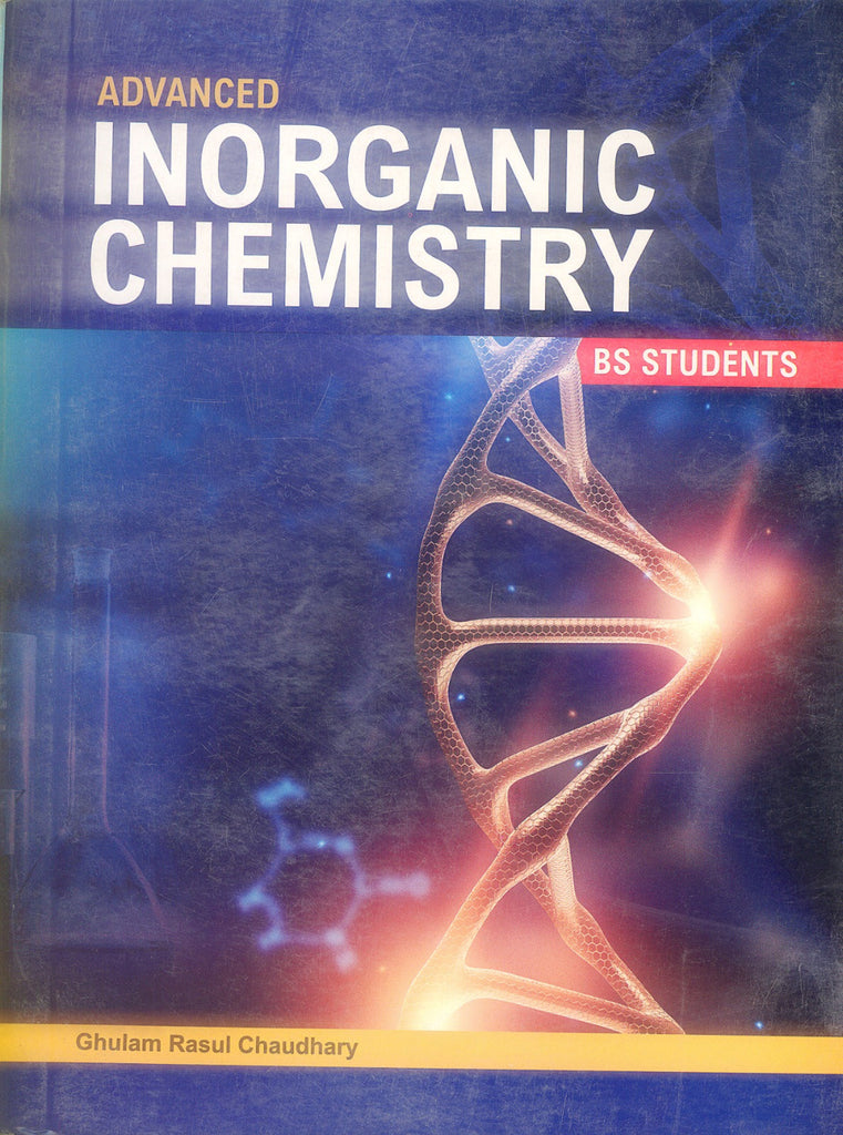 Advanced Inorganic Chemistry For BS by Ghulam Rasool Chaudhary ...