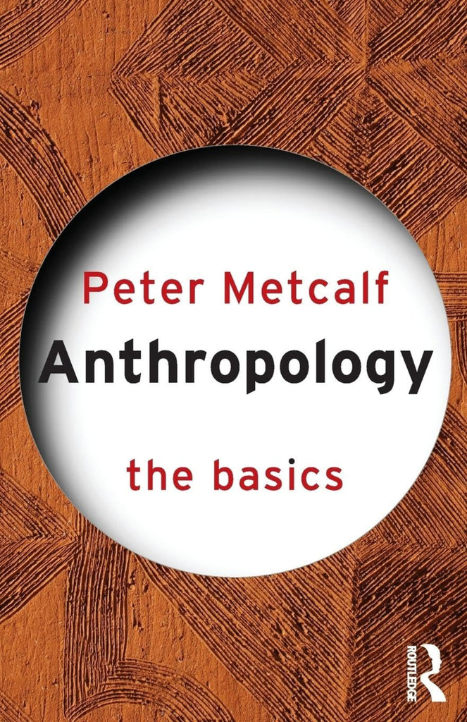 Anthropology: The Basics by Peter Metcalf (Author) – BooksNbooks