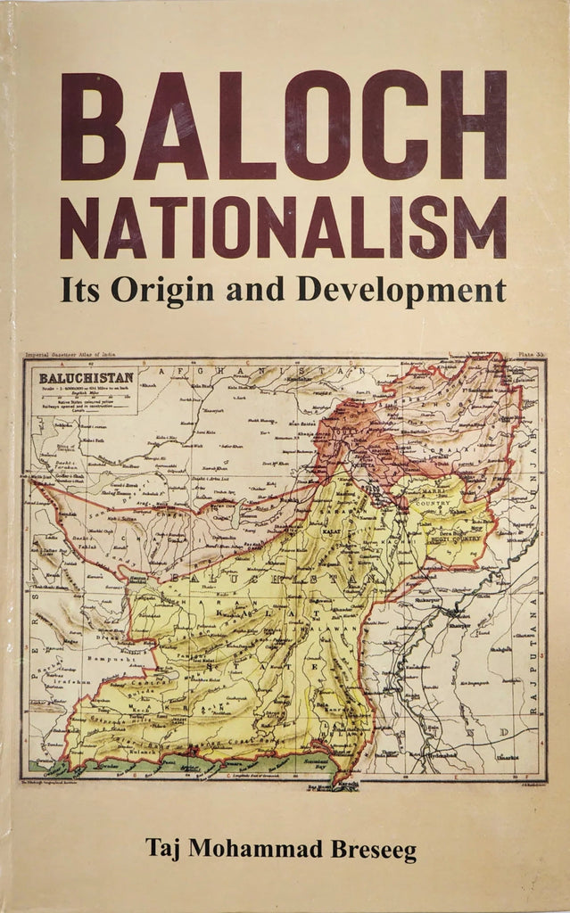 Baloch Nationalism Its Origin And Development by Taj Mohammad Breseeg ...