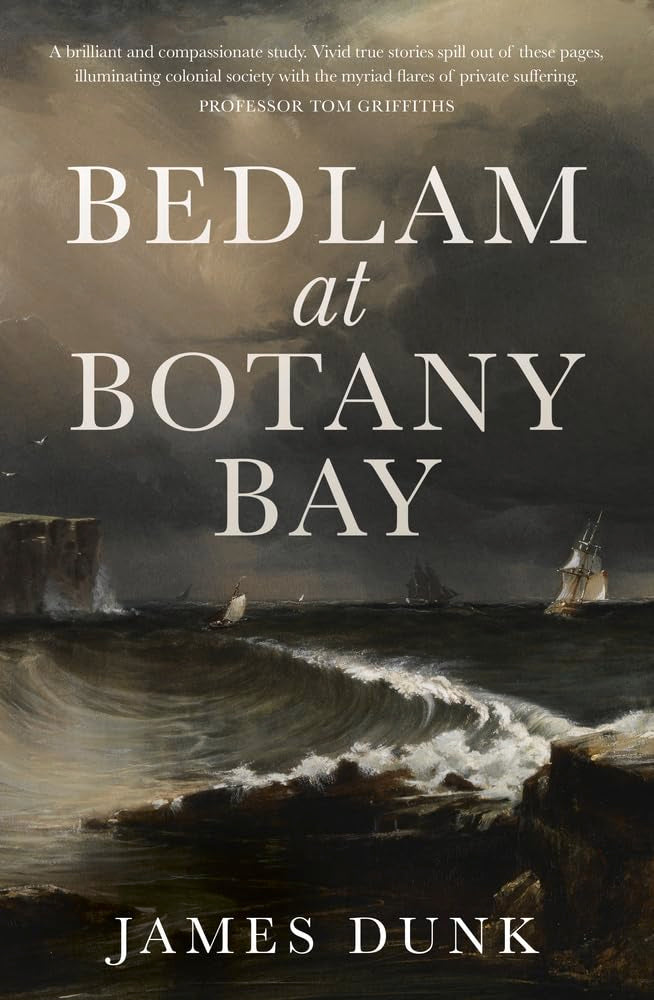 Bedlam At Botany Bay by James Dunk (Author) – BooksNbooks