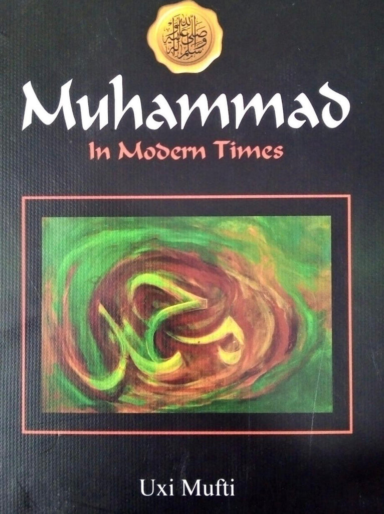 Muhammad In Modern Times By Uxi Mufti – BooksNbooks