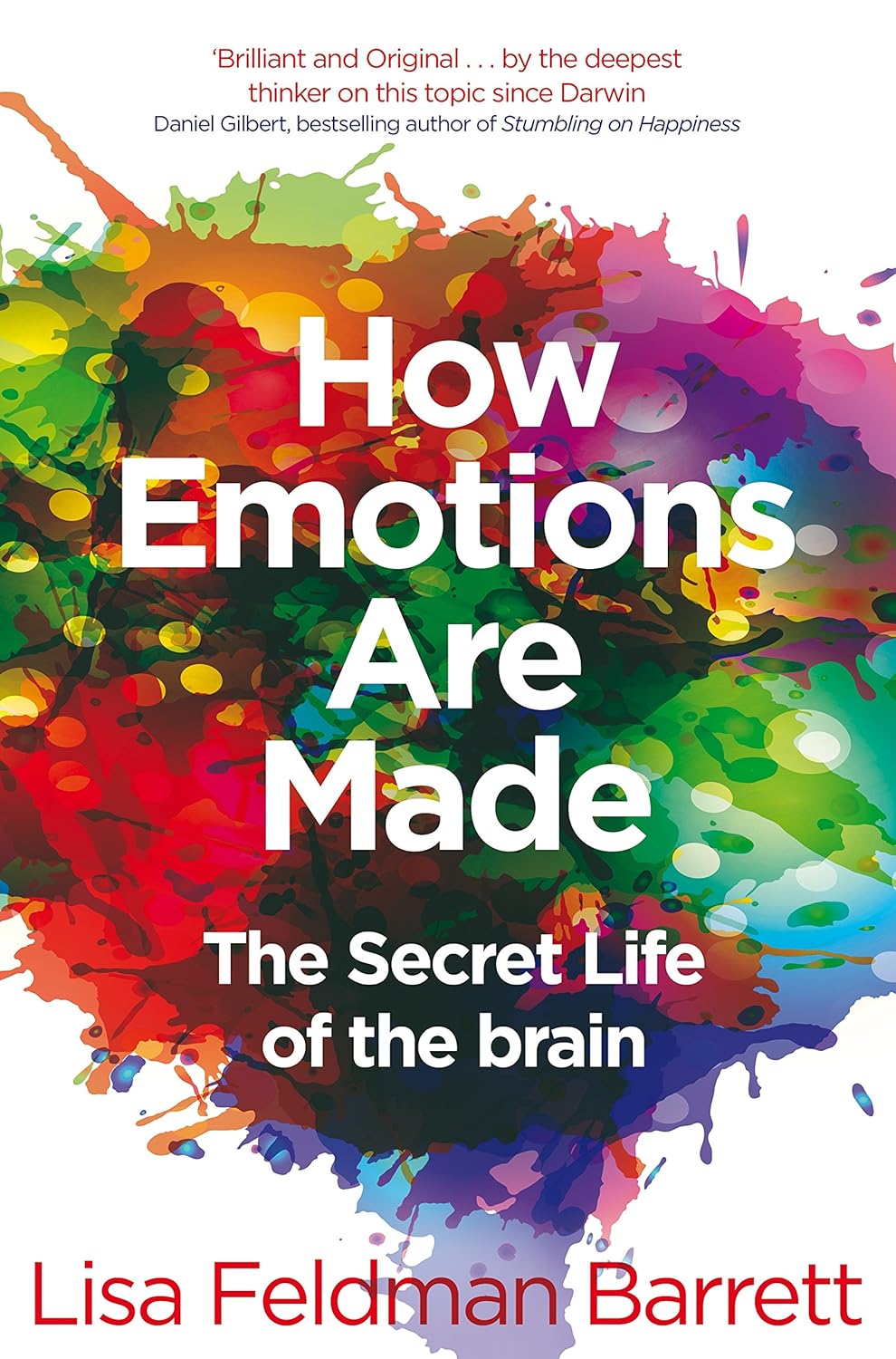 How Emotions Are Made: The Secret Life of the Brain by Lisa Feldman ...
