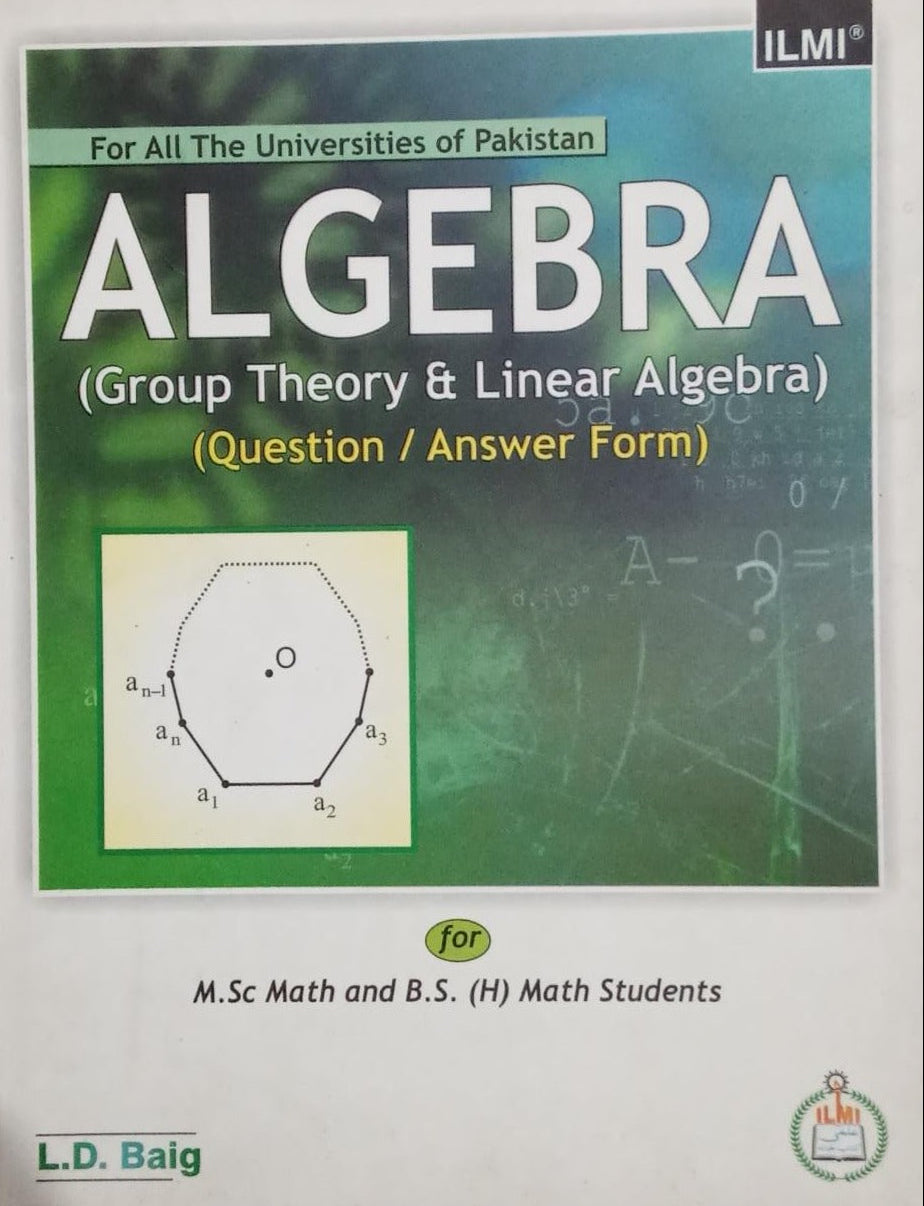 Algebra (Group Theory & Linear Algebra) by L D Baig – BooksNbooks