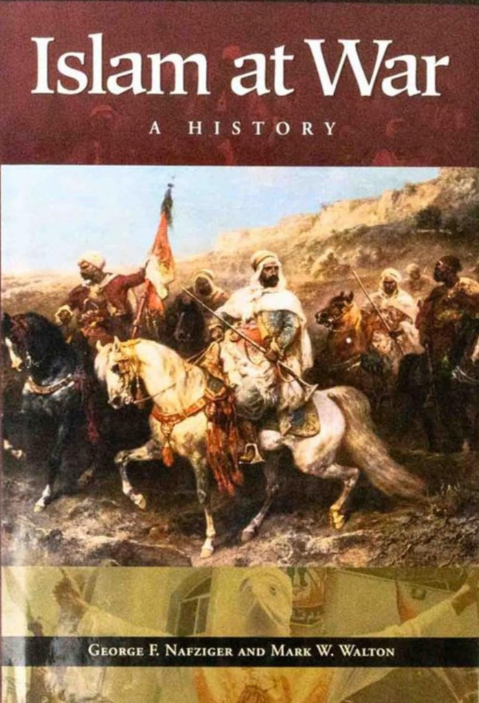 Islam At War A History by George F Nafziger (Author) – BooksNbooks