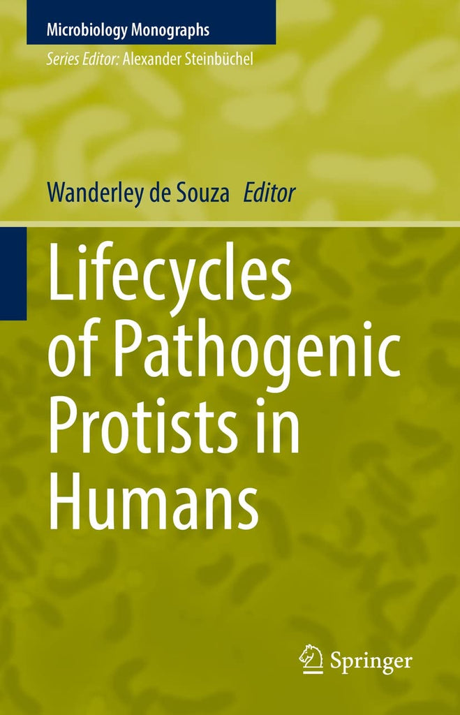 Lifecycles of Pathogenic Protists in Humans by Wanderley de Souza (Edi ...