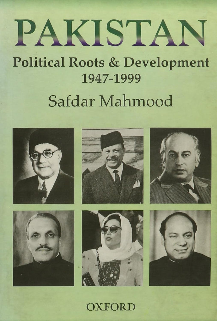 Pakistan: Political Roots and Development 1947-1999 by Safdar Mahmood ...