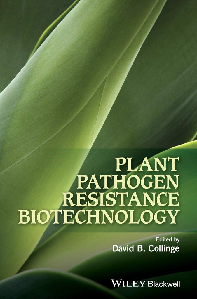 Plant Pathogen Resistance Biotechnology 1st Edition by David B Collinge ...