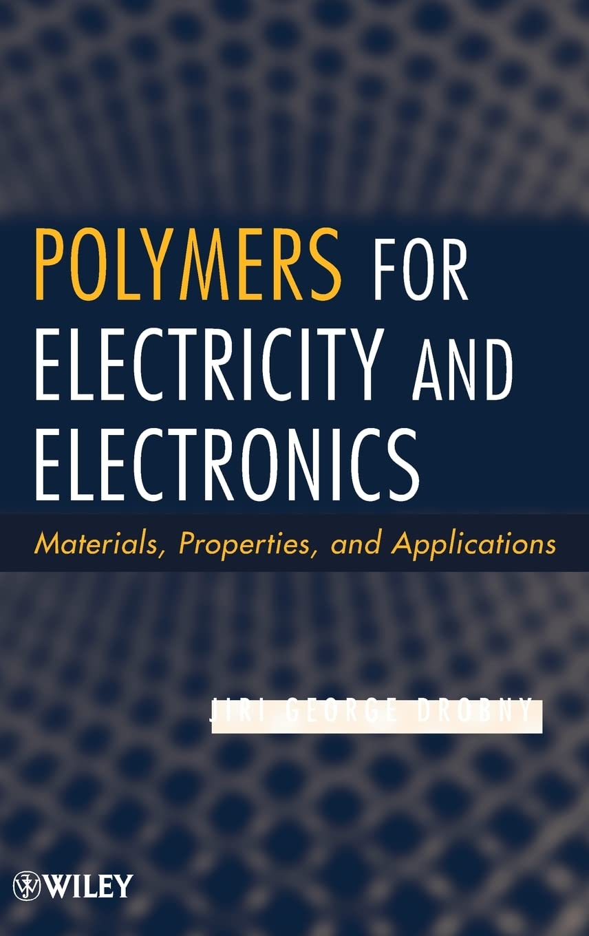 Polymers for Electricity and Electronics by Jiri George Drobny ...