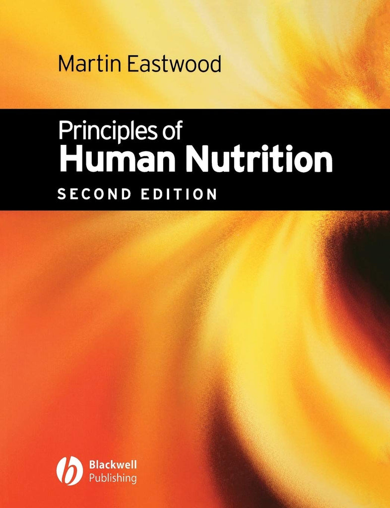 Principles of Human Nutrition 2nd Edition by Martin Eastwood (Author ...