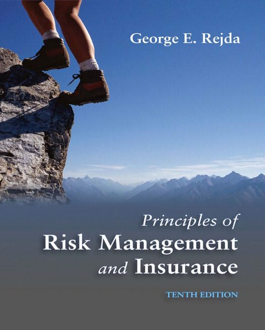 Principles of Risk Management and Insurance 10th Edition by George E ...