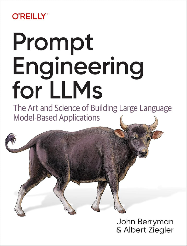 Prompt Engineering for LLMs by John Berryman (Author) – BooksNbooks