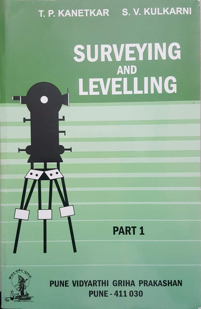Surveying & Levelling ( Part - I ) by T.P. Kanetkar (Author) – BooksNbooks