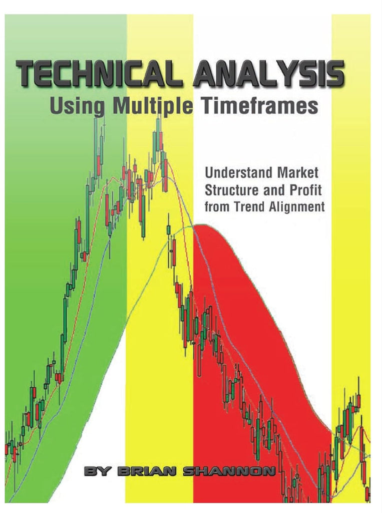 Technical Analysis Using Multiple Timeframes by Brian Shannon – BooksNbooks