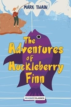 The Adventures Of Huckleberry Finn (Reading Classics) by Mark Twain ...