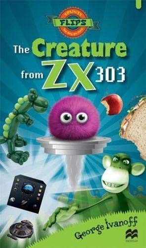 The Creature from ZX303 (Flips Lower ) by George Ivanoff (Author ...