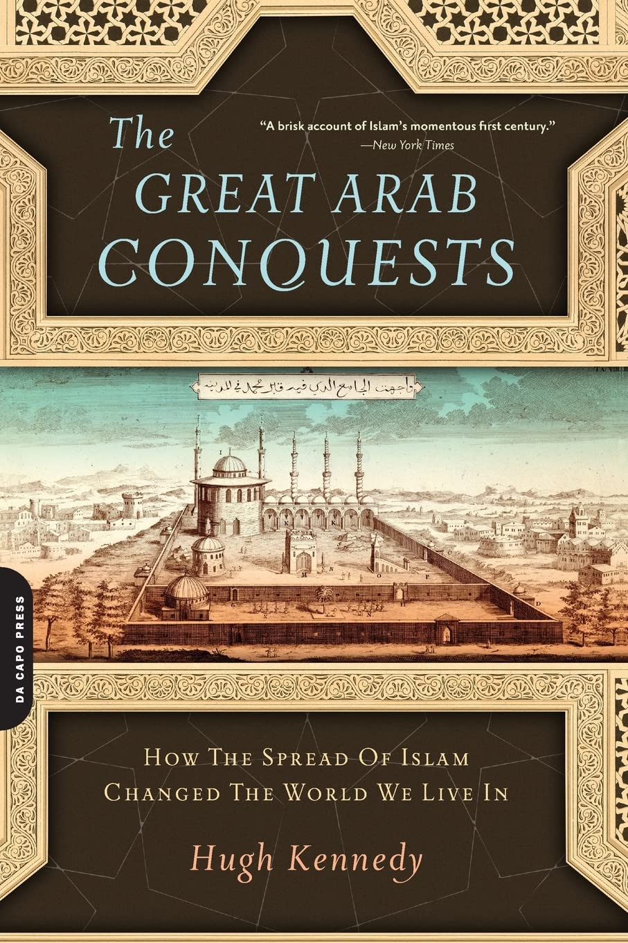 The Great Arab Conquests by Hugh Kennedy (Author) – BooksNbooks