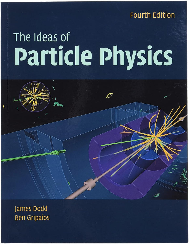 The Ideas Of Particle Physics 4th Edition by James Dodd (Author ...