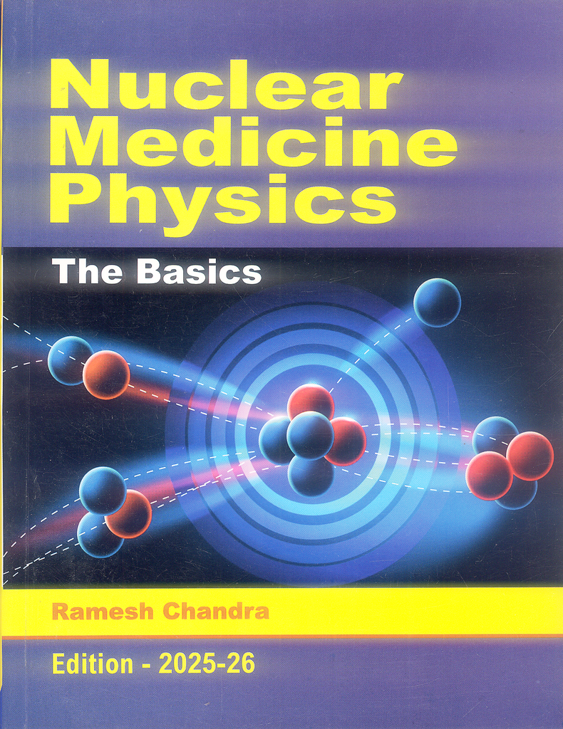 Nuclear Medicine Physics: The Basics 9th Edition by Ramesh Chandra ...