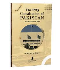 The 1973 Constitution of Pakistan: A Brief Commentary 7th Mazhar ul Haq ...