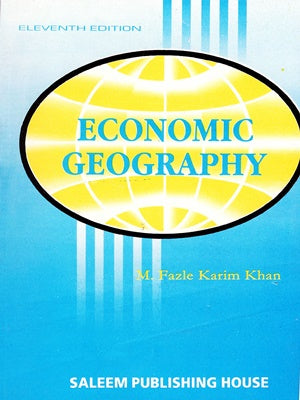 Economic Geography 11th Edition By M Fazle Karim Khan - Saleem ...