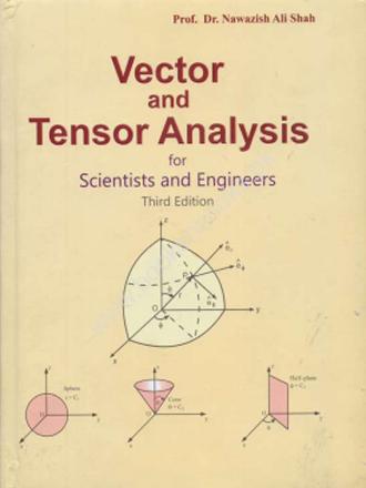 Vector & Tensor Analysis for Scientists & Engineers by Nawazish Ali ...