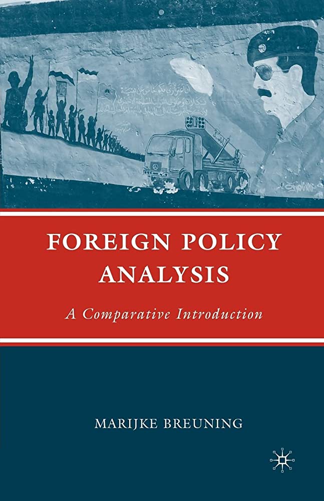 Foreign Policy Analysis A Comparative Introduction by Marijke Breuning ...