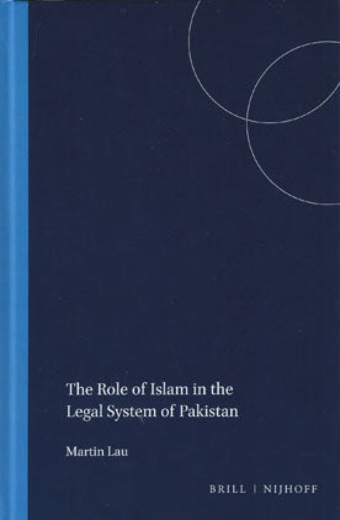 The Role Of Islam In The Legal System Of Pakistan by Martin Lau ...