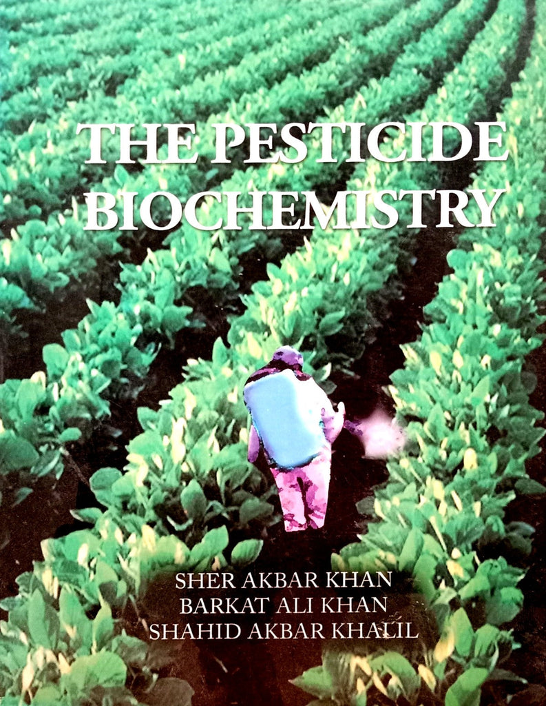 The Pesticide Biochemistry By Sher Akbar Khan Barkat – BooksNbooks