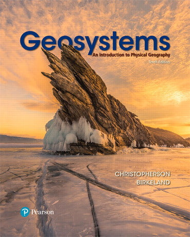 Geosystems 10th edition by Robert Christopherson , Ginger Birkeland ...